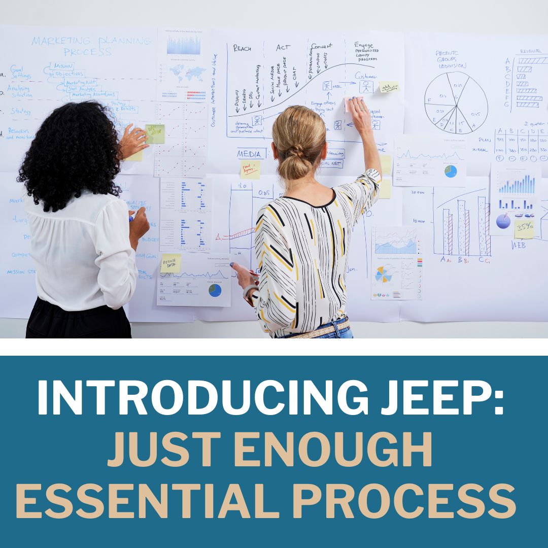 Introducing JEEP – ‘just enough essential process’ - Hurstworks Introducing JEEP – ‘just enough essential process’ - Hurstworks