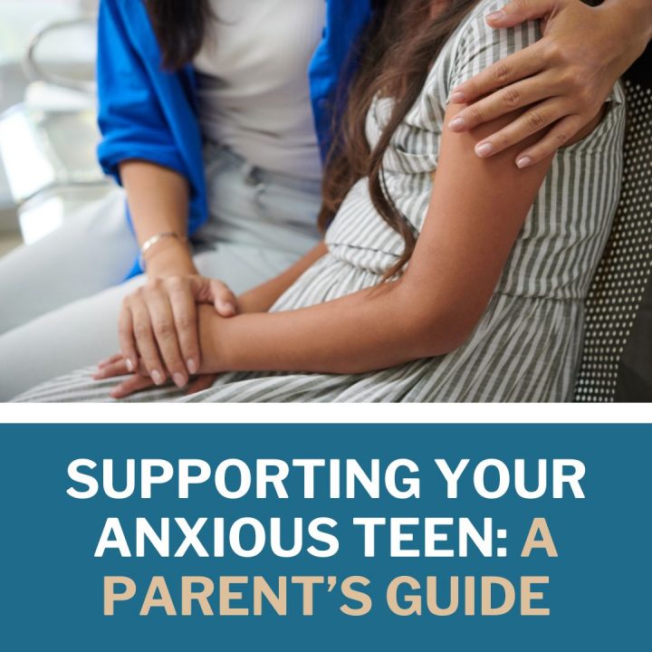 Supporting Your Anxious Teen: A Parent’s Guide to Helping - the dos and ...